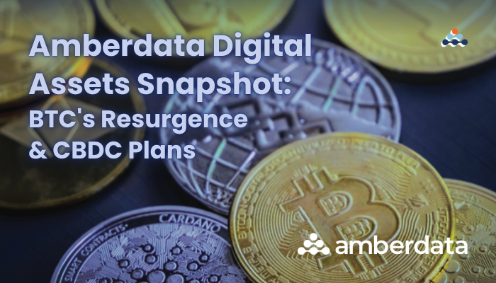 Amberdata Digital Assets Snapshot: BTC's Resurgence & CBDC Plans
